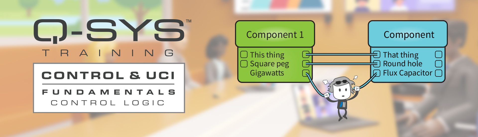 Q-SYS Training: Control & UCI Fundamentals In-Classroom: Q-SYS Training: Control & UCI Fundamentals
